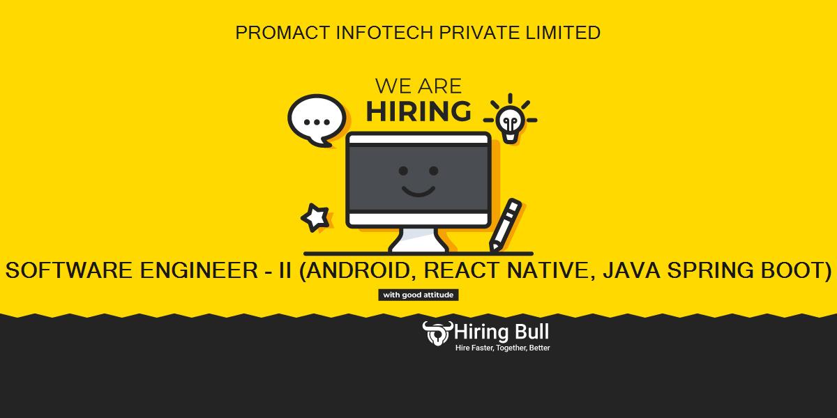 Software Engineer Ii Android React Native Java Spring Boot Promact Infotech Private Limited 5447