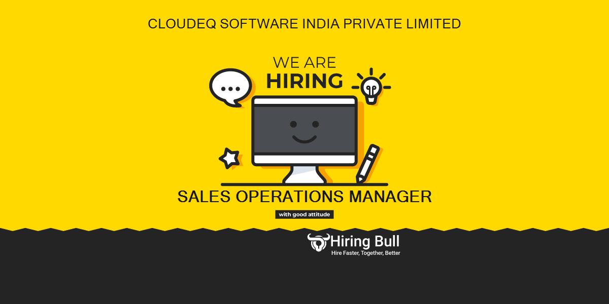 Sales Operations Manager - CLOUDEQ SOFTWARE INDIA PRIVATE LIMITED