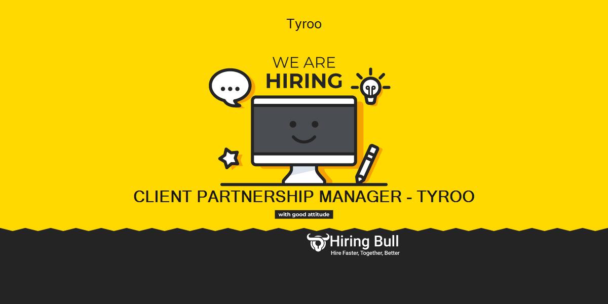 Client Partnership Manager - Tyroo - Tyroo